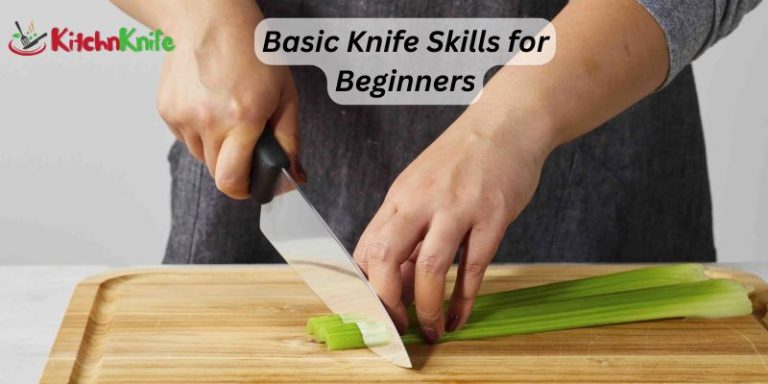 Basic Knife Skills for Beginners: Essential Tips for Safe and Confident Cooking - KitchnKnife ...
