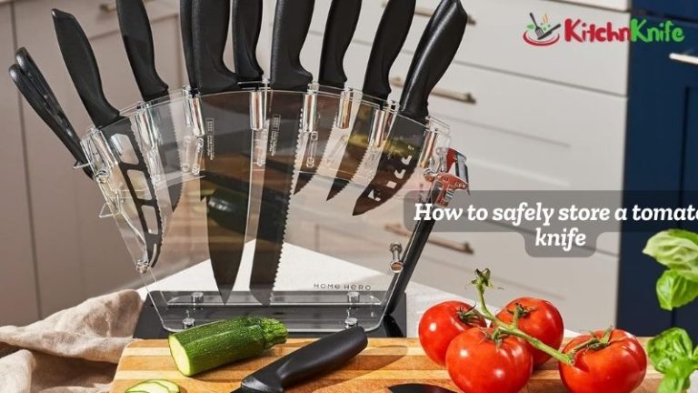How to Safely Store a Tomato Knife: A Complete Guide - KitchnKnife ...