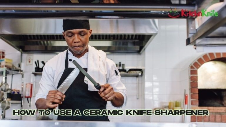 How to Use a Ceramic Knife Sharpener: A Complete Guide - KitchnKnife ...