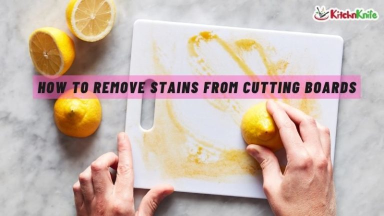 How to remove stains from cutting boards: Complete Guide - KitchnKnife ...