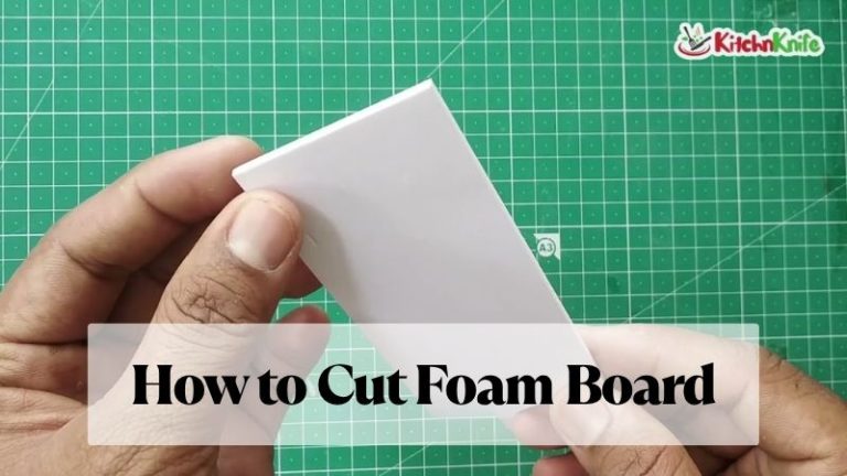 How to Cut Foam Board: Easy Step-by-Step Guide (2025) - KitchnKnife ...