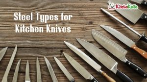 Steel Types for Kitchen Knives: Complete Guide - KitchnKnife – Honest ...