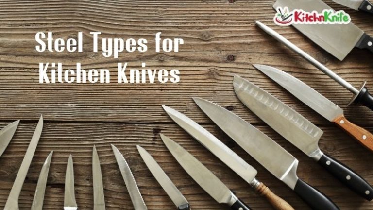Steel Types for Kitchen Knives: Complete Guide - KitchnKnife – Honest ...